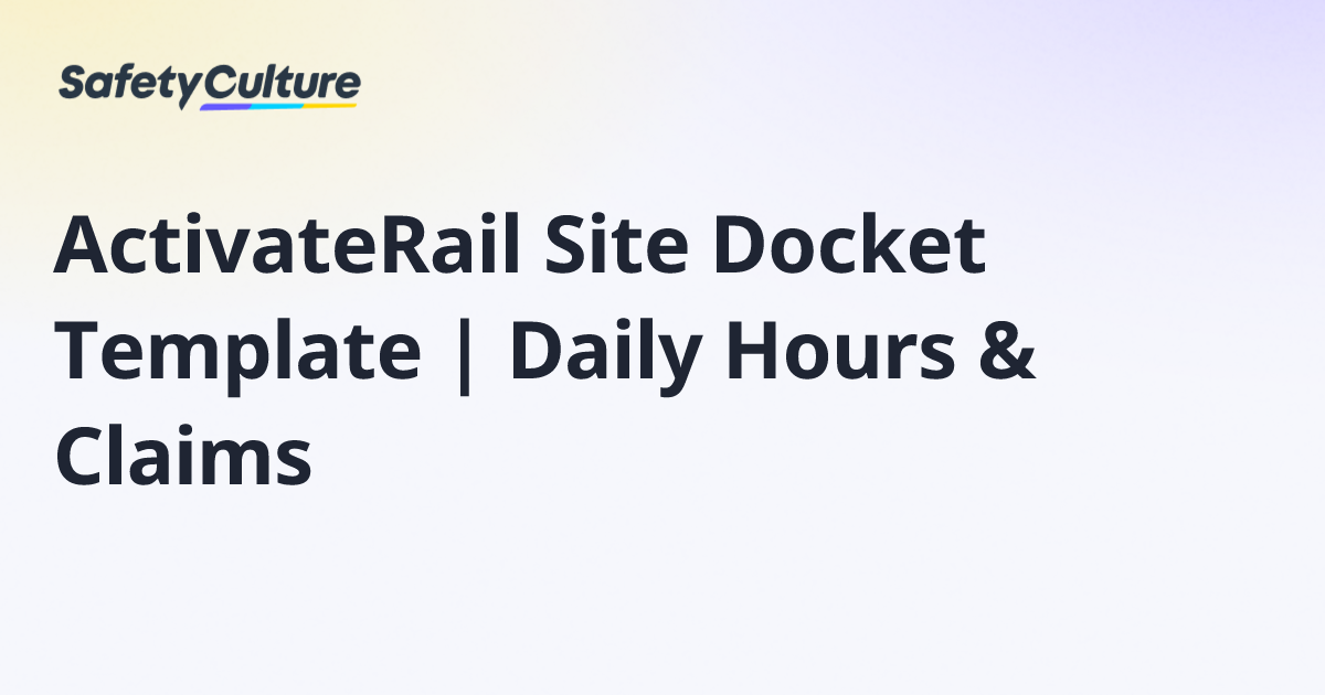 ActivateRail Site Docket Template | Daily Hours & Claims | Free Template