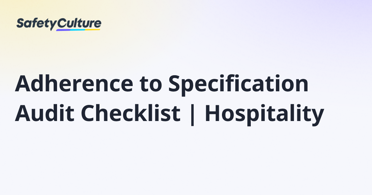 Adherence to Specification Audit Checklist | Hospitality | Free Template