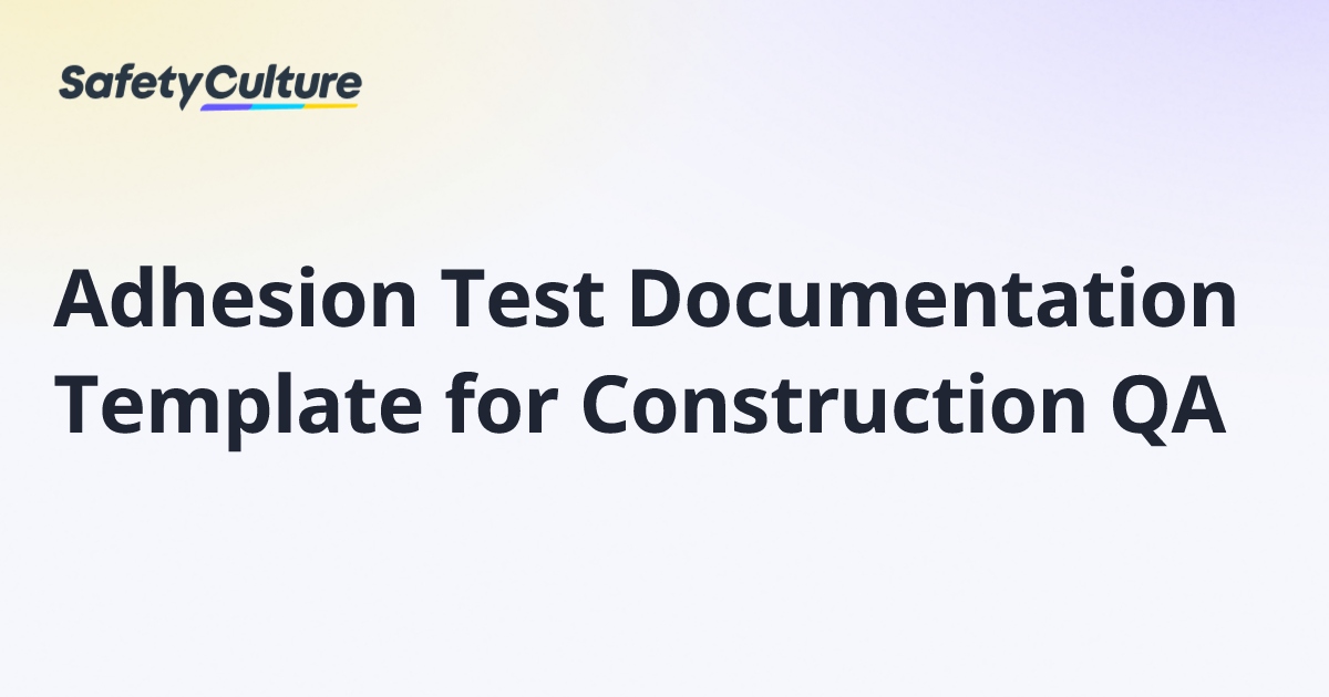 Adhesion Test Documentation Template for Construction QA | Free Template