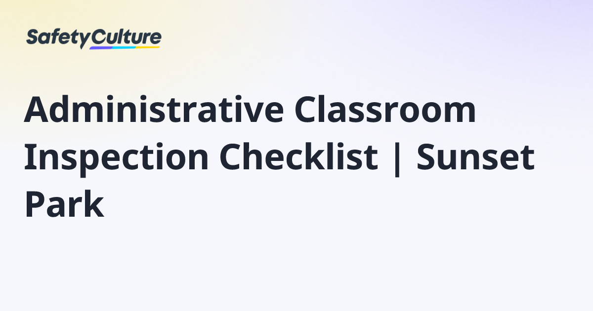 Administrative Classroom Inspection Checklist | Sunset Park | Free Template