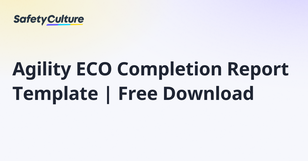 Agility ECO Completion Report Template | Free Download | Free Template