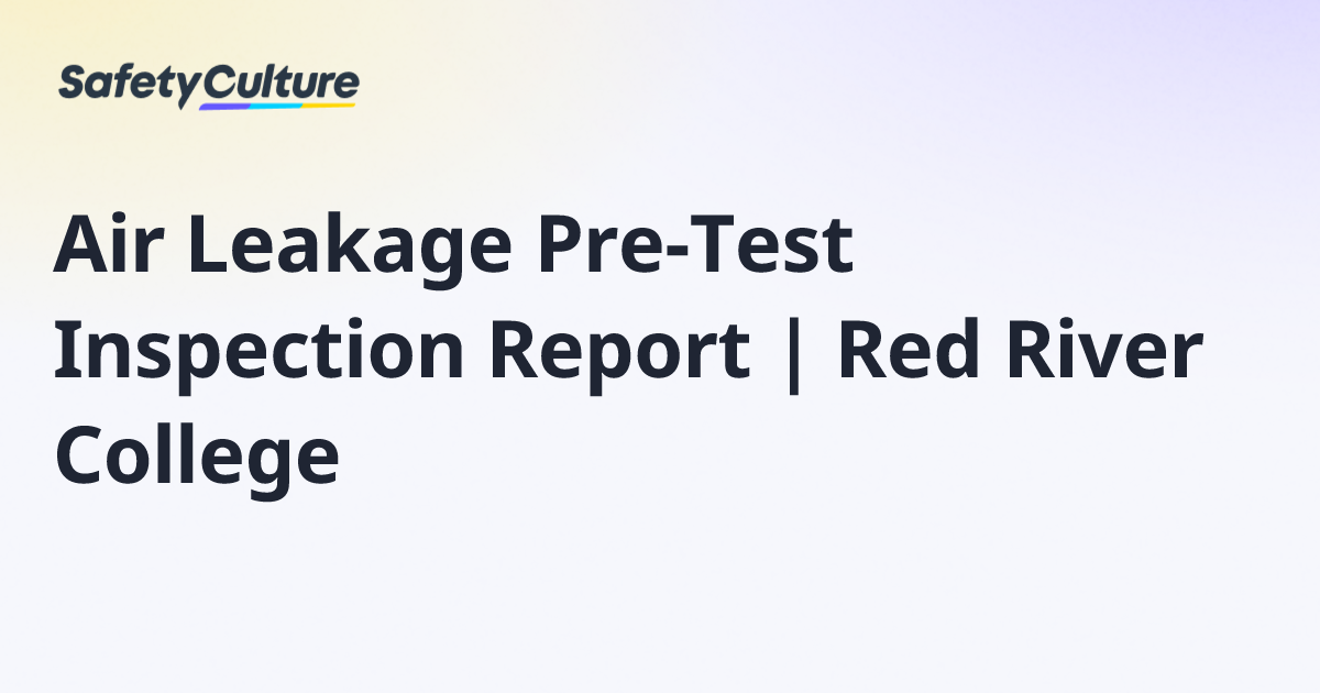 Air Leakage Pre-Test Inspection Report | Red River College | Free Template