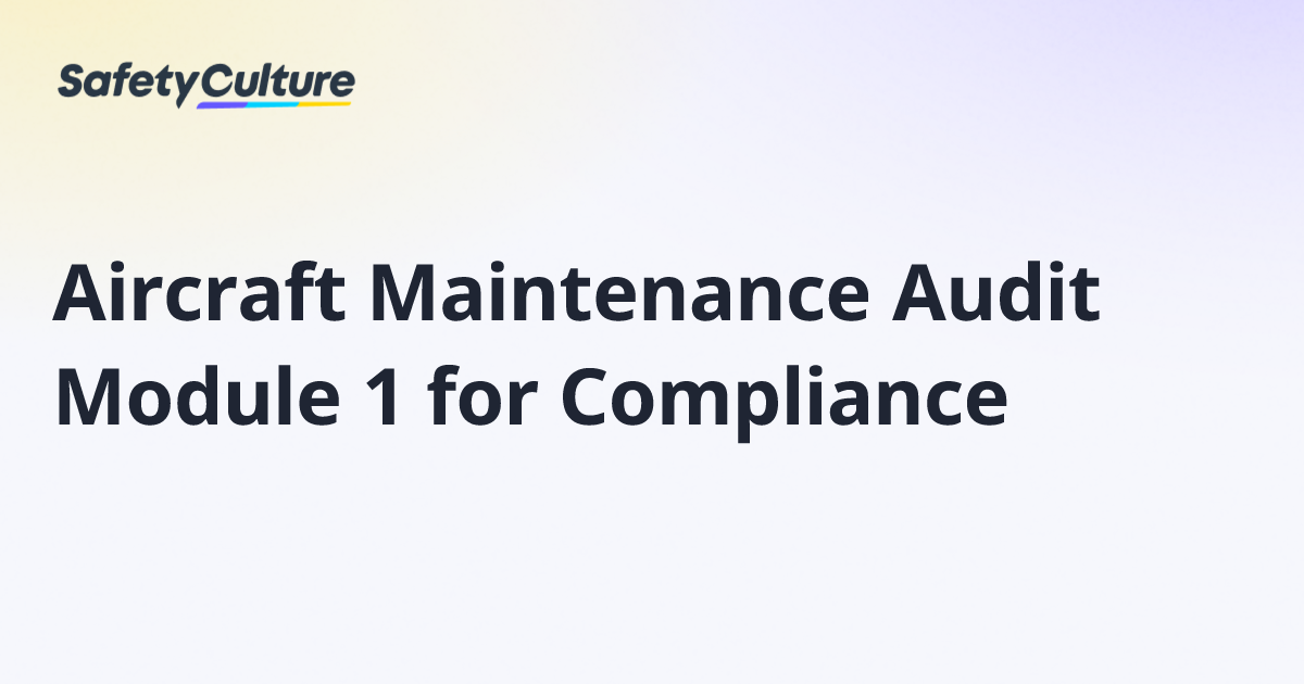 Aircraft Maintenance Audit Module 1 for Compliance | Free Template