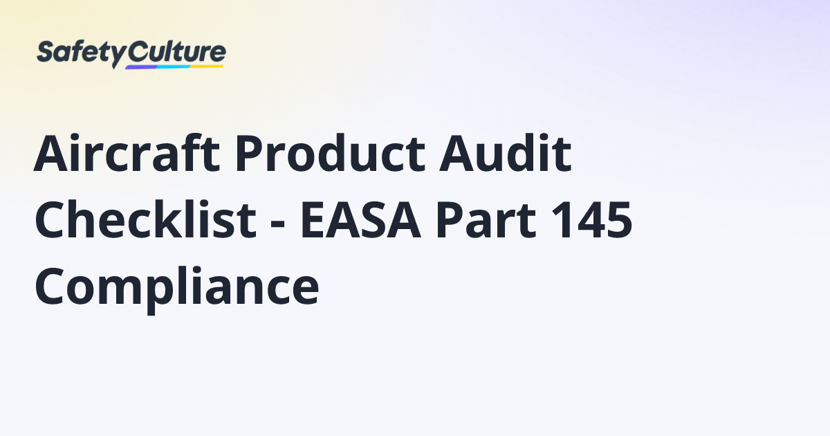 Aircraft Product Audit Checklist - EASA Part 145 Compliance | Free Template