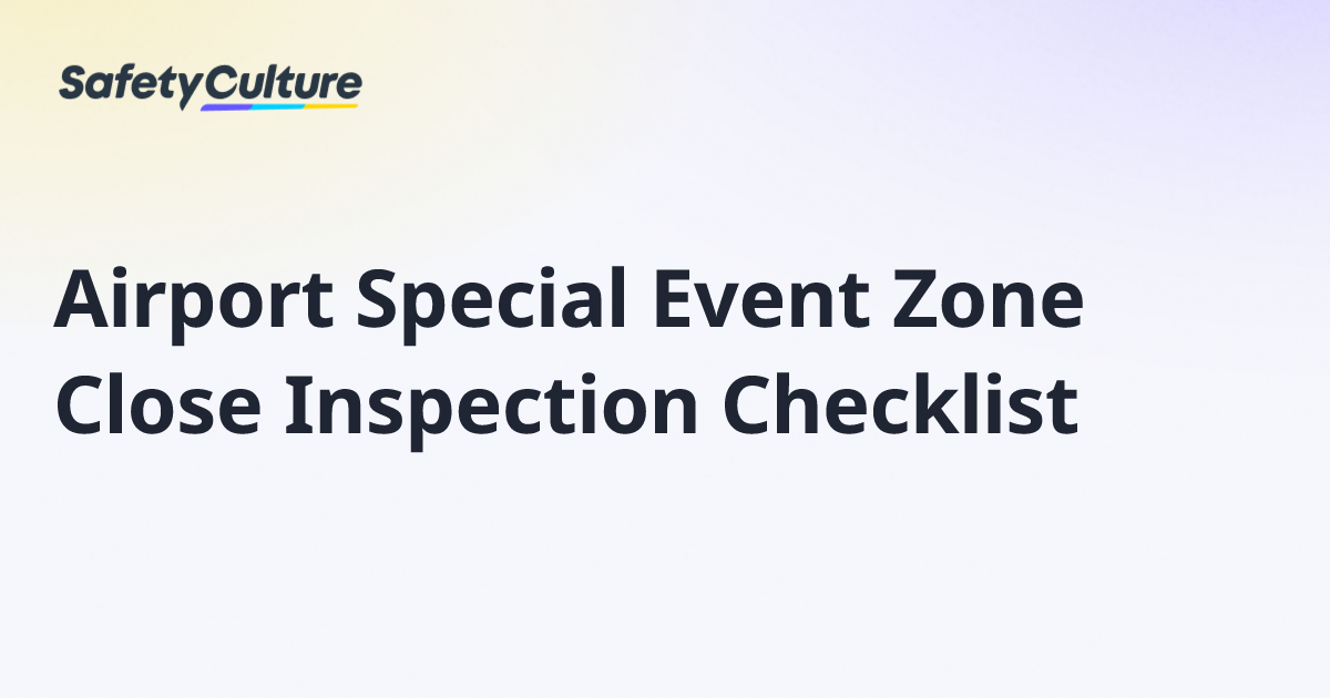Airport Special Event Zone Close Inspection Checklist | Free Template