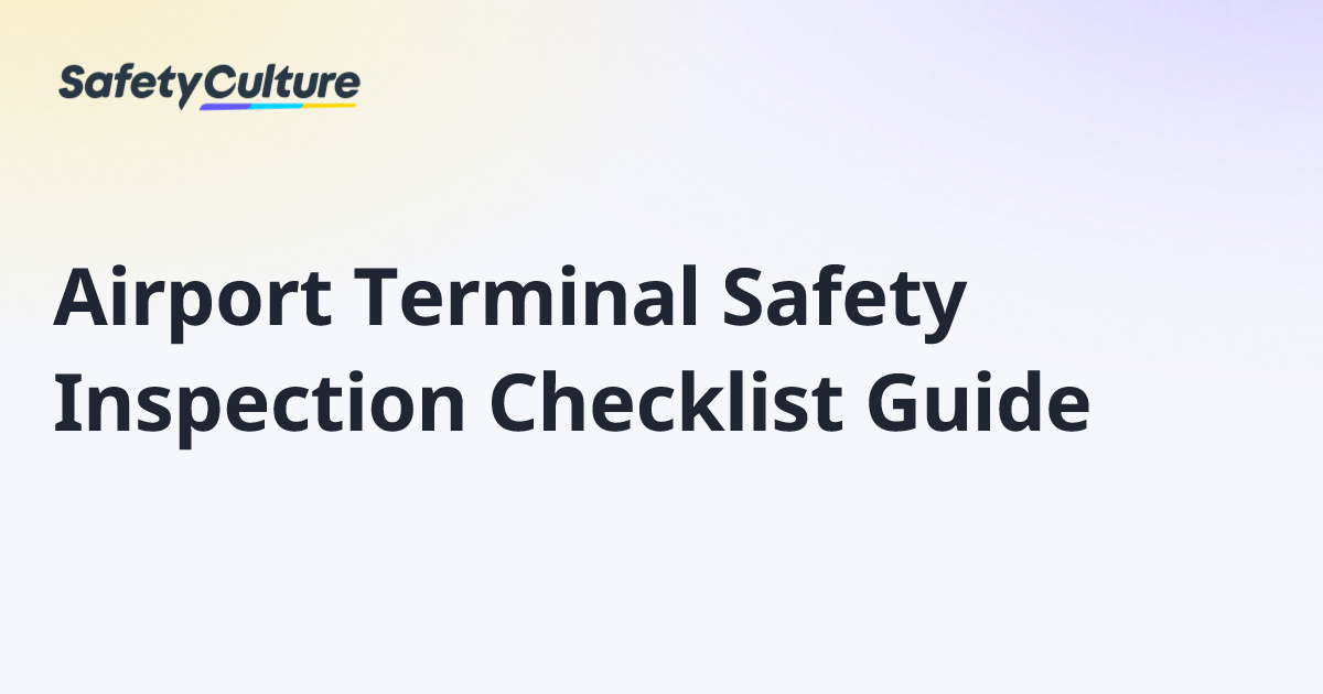 Airport Terminal Safety Inspection Checklist Guide | Free Template