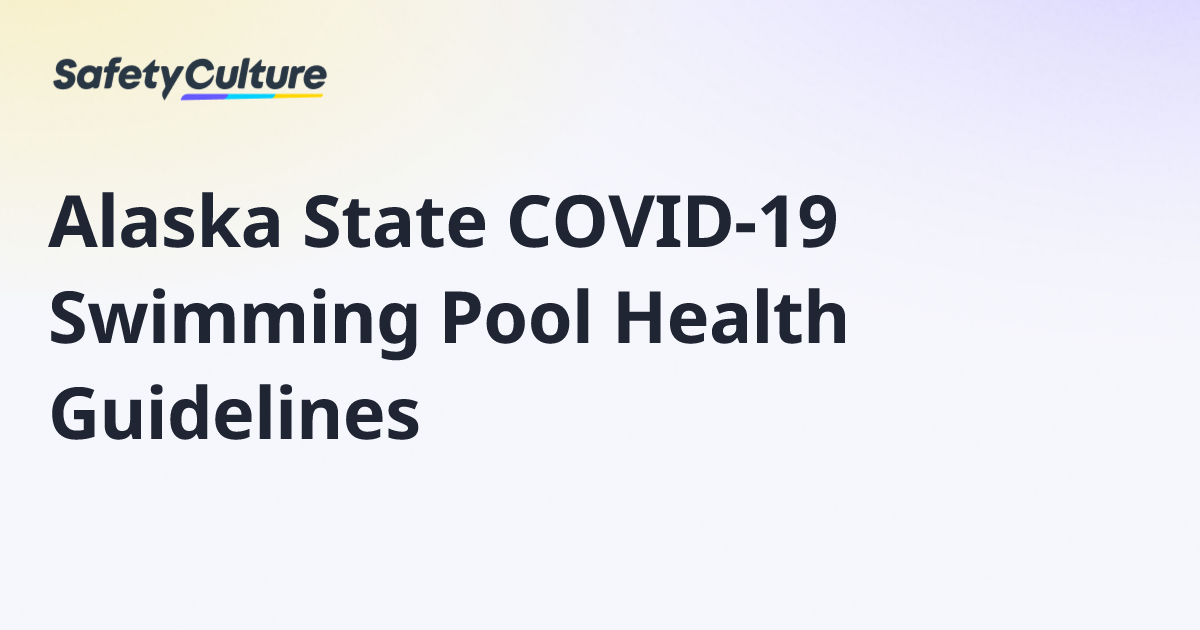 Alaska State COVID-19 Swimming Pool Health Guidelines | Free Template