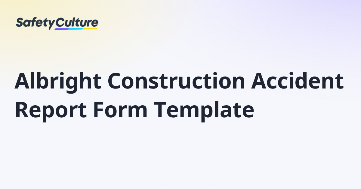 Albright Construction Accident Report Form Template | Free Template