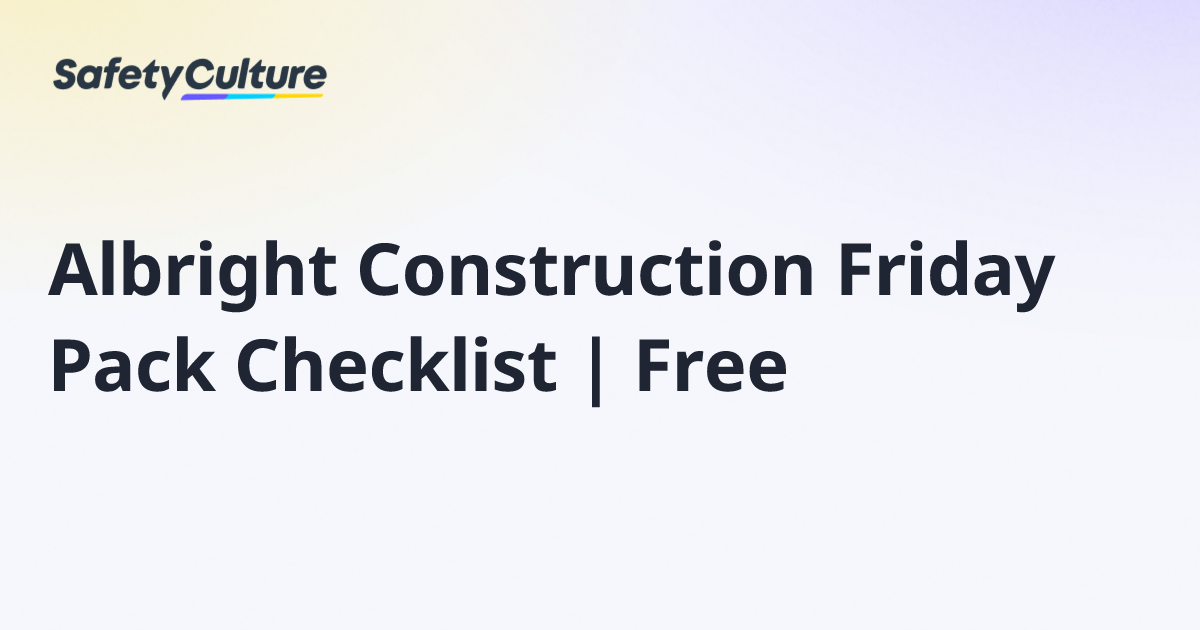 Albright Construction Friday Pack Checklist | Free | Free Template