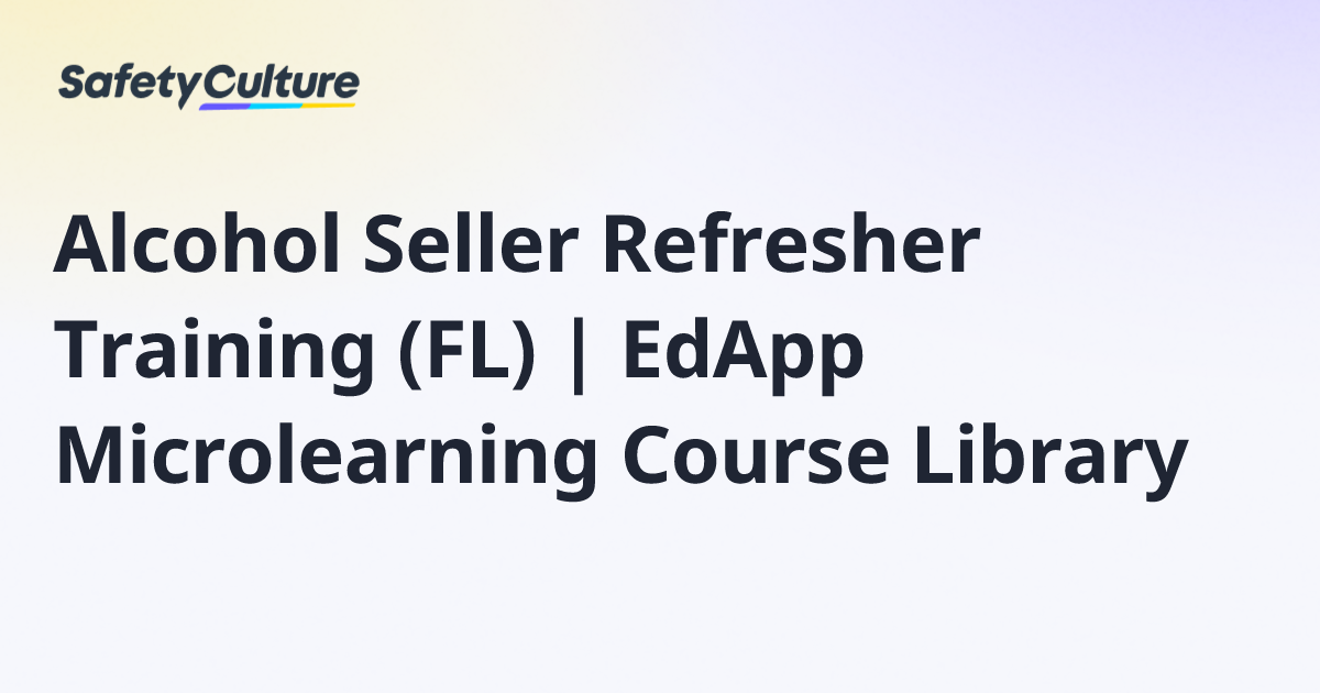 Alcohol Seller Refresher Training (FL) | EdApp Microlearning Course ...