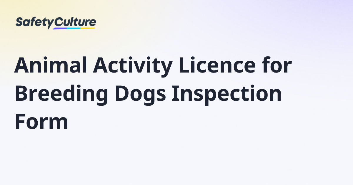 Animal Activity Licence for Breeding Dogs Inspection Form | Free Template
