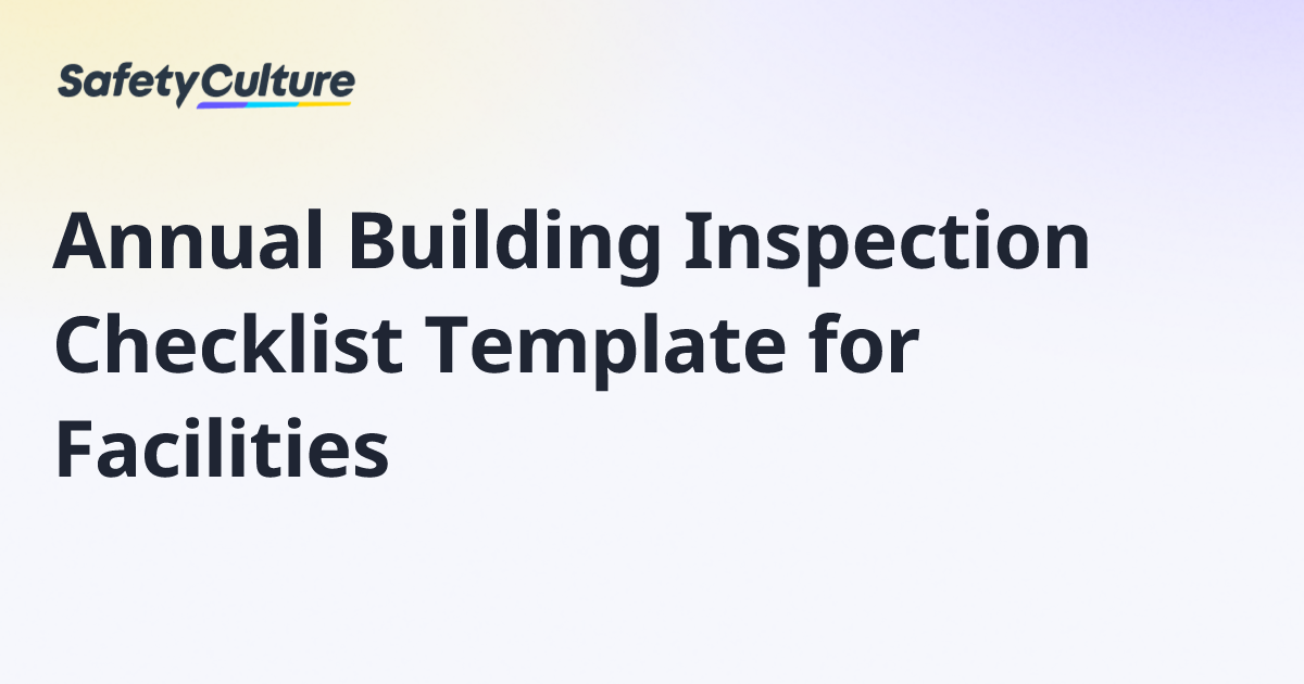 Annual Building Inspection Checklist Template for Facilities | Free Template