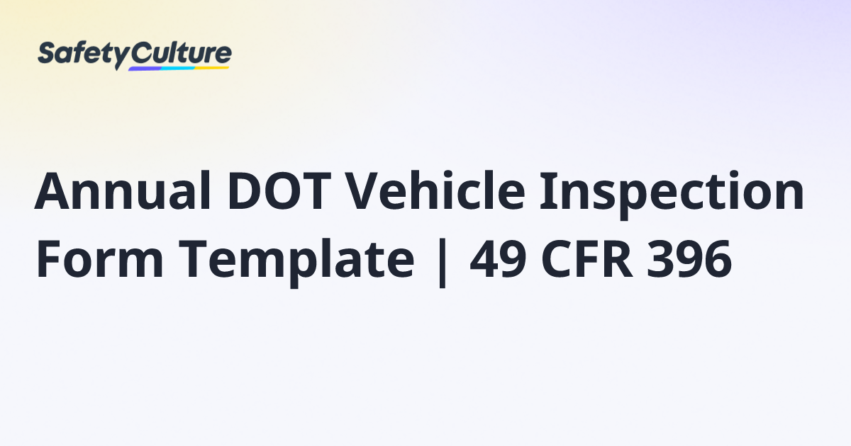 Annual DOT Vehicle Inspection Form Template | 49 CFR 396 | Free Template