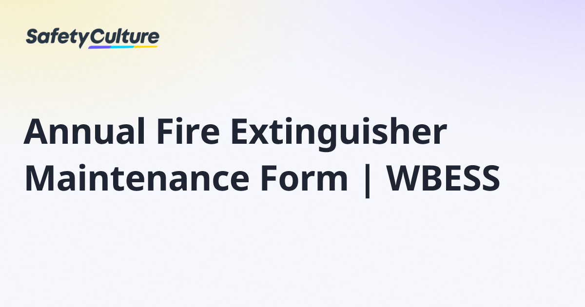 Annual Fire Extinguisher Maintenance Form | WBESS | Free Template