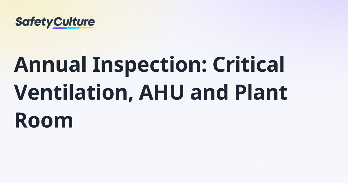Annual Inspection: Critical Ventilation, AHU and Plant Room | Free Template