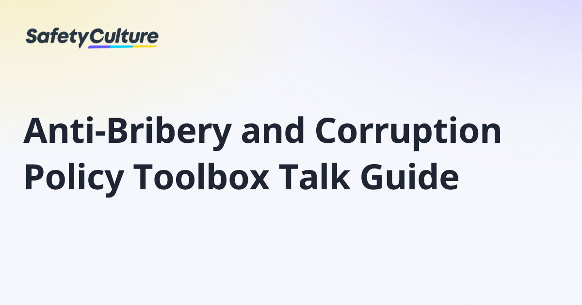Anti-Bribery and Corruption Policy Toolbox Talk Guide | Free Template