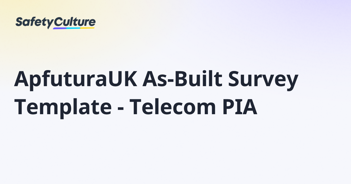 ApfuturaUK As-Built Survey Template - Telecom PIA | Free Template