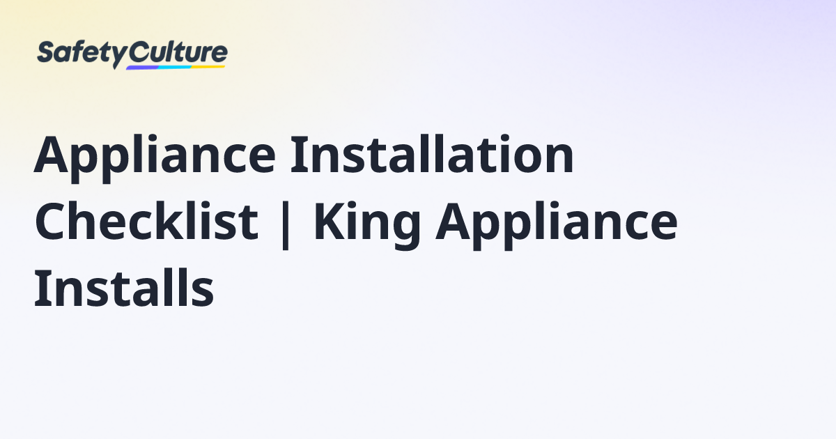 Appliance Installation Checklist | King Appliance Installs | Free Template