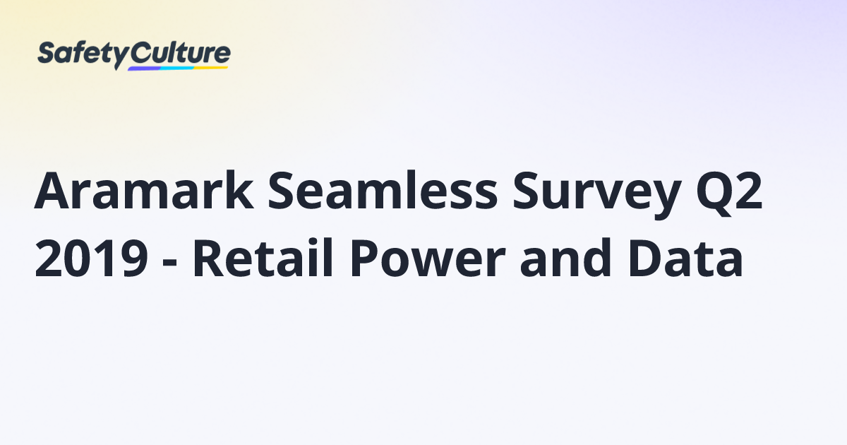 Aramark Seamless Survey Q2 2019 - Retail Power and Data | Free Template