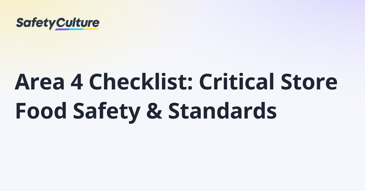 Area 4 Checklist: Critical Store Food Safety & Standards | Free Template