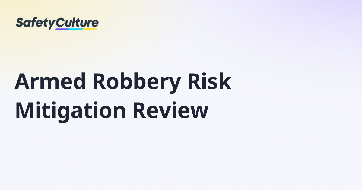 Armed Robbery Risk Mitigation Review | Free Template