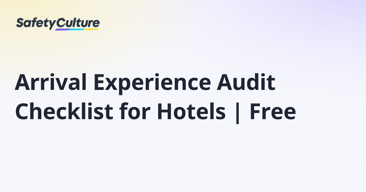 Arrival Experience Audit Checklist for Hotels | Free | Free Template