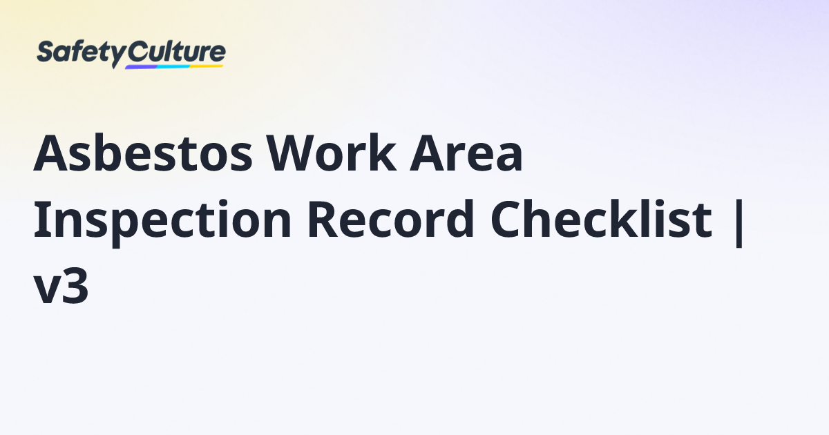 Asbestos Work Area Inspection Record Checklist | v3 | Free Template