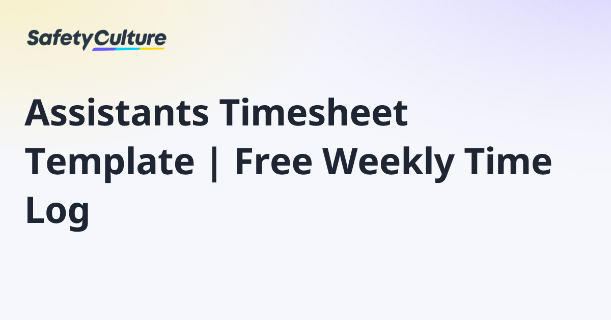 Assistants Timesheet Template | Free Weekly Time Log | Free Template