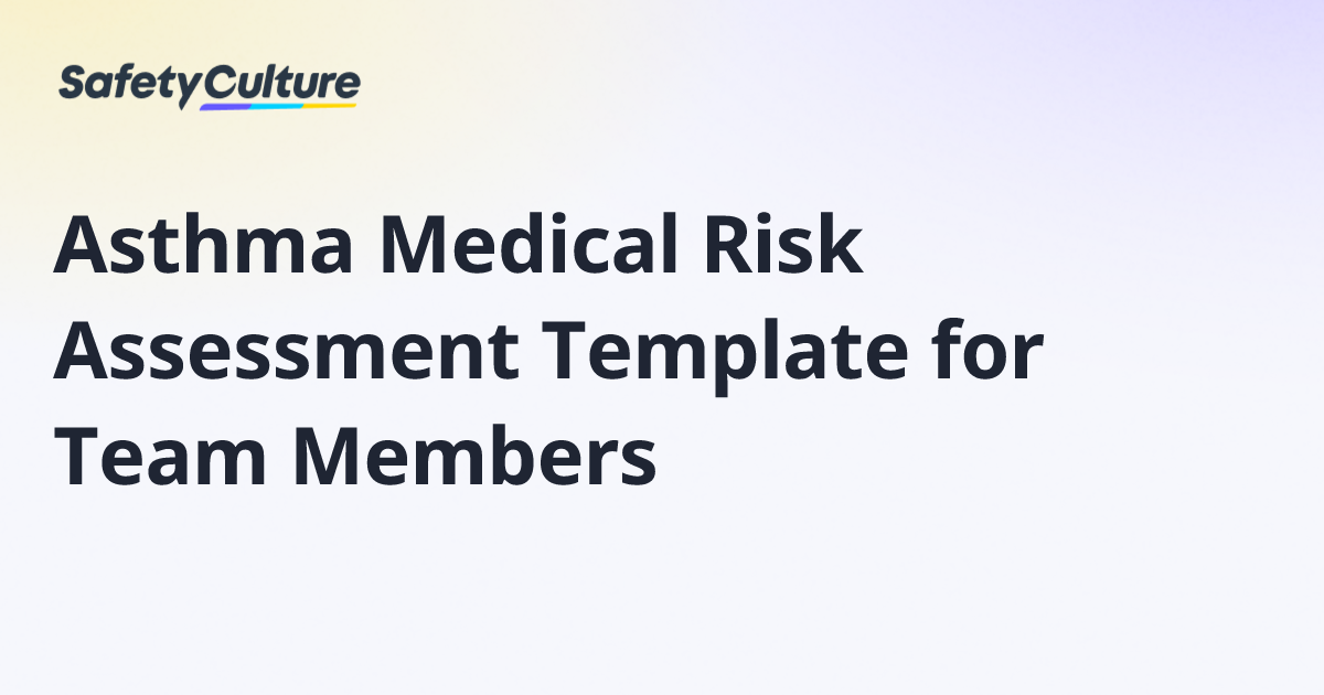 Asthma Medical Risk Assessment Template for Team Members | Free Template