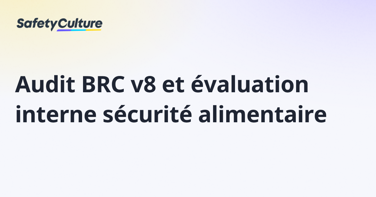 Audit BRC v8 et évaluation interne sécurité alimentaire | Free Template