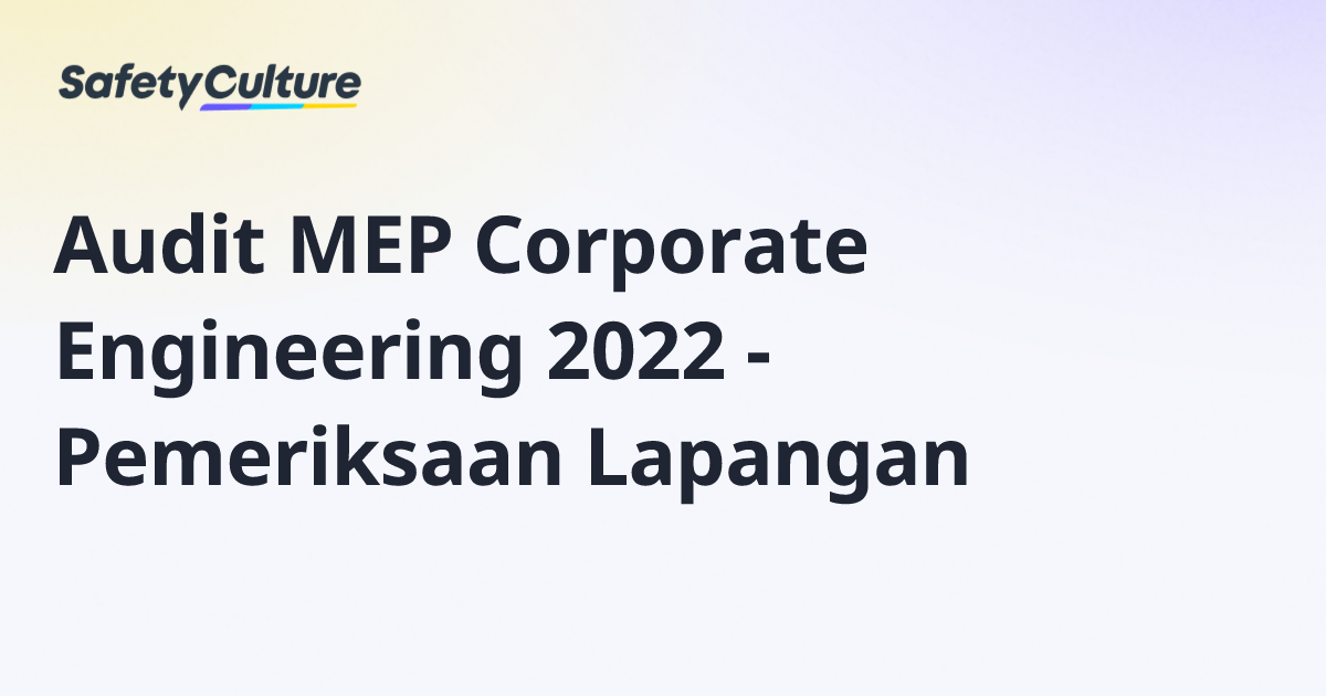 Audit MEP Corporate Engineering 2022 - Pemeriksaan Lapangan | Free Template