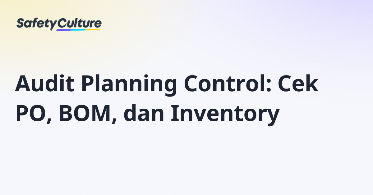 Audit Planning Control: Cek PO, BOM, dan Inventory | Free Template