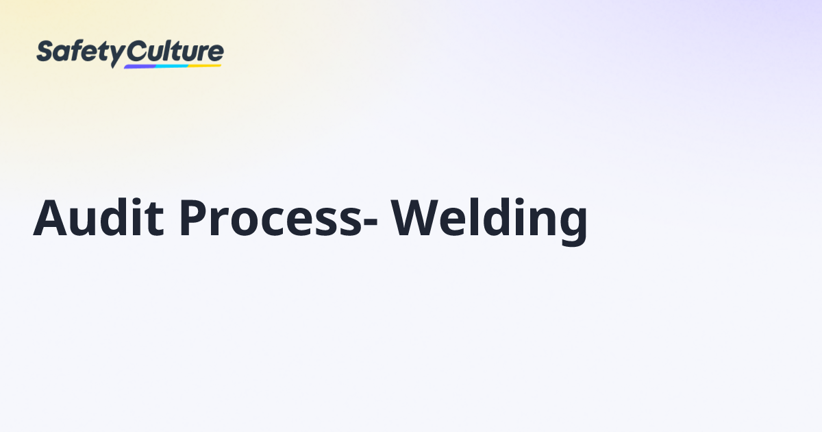 Audit Process- Welding | Free Template