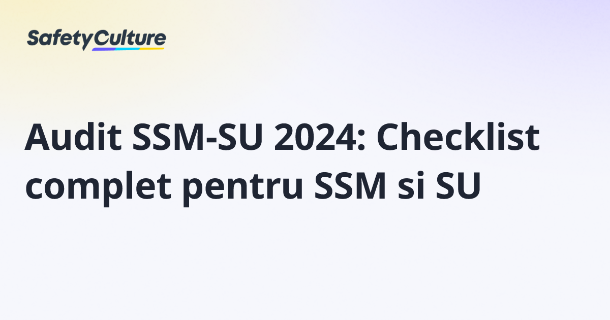 Audit SSM-SU 2024: Checklist complet pentru SSM si SU | Free Template