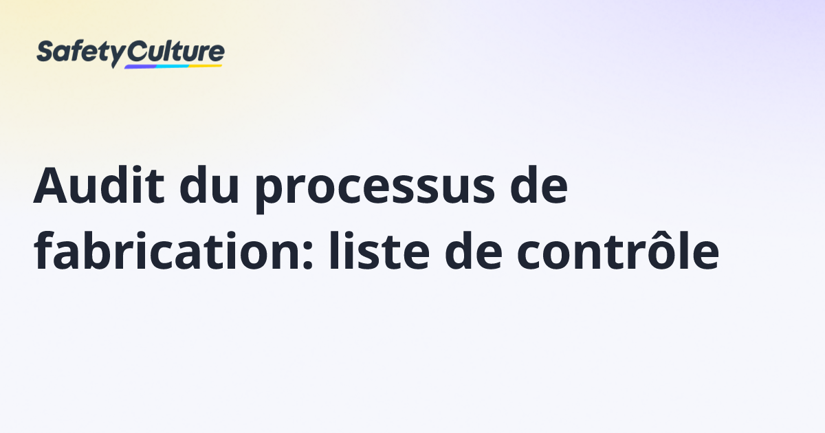 Audit du processus de fabrication: liste de contrôle | Free Template