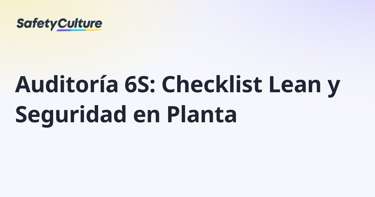 Auditoría 6S: Checklist Lean y Seguridad en Planta | Free Template