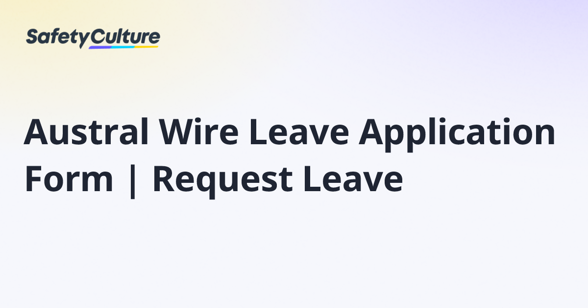 Austral Wire Leave Application Form | Request Leave | Free Template