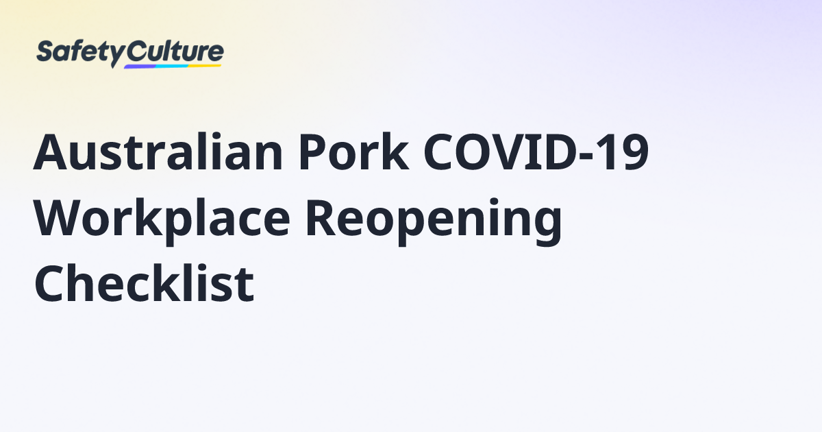 Australian Pork COVID-19 Workplace Reopening Checklist | Free Template