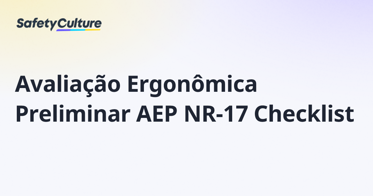 Avaliação Ergonômica Preliminar AEP NR-17 Checklist | Free Template