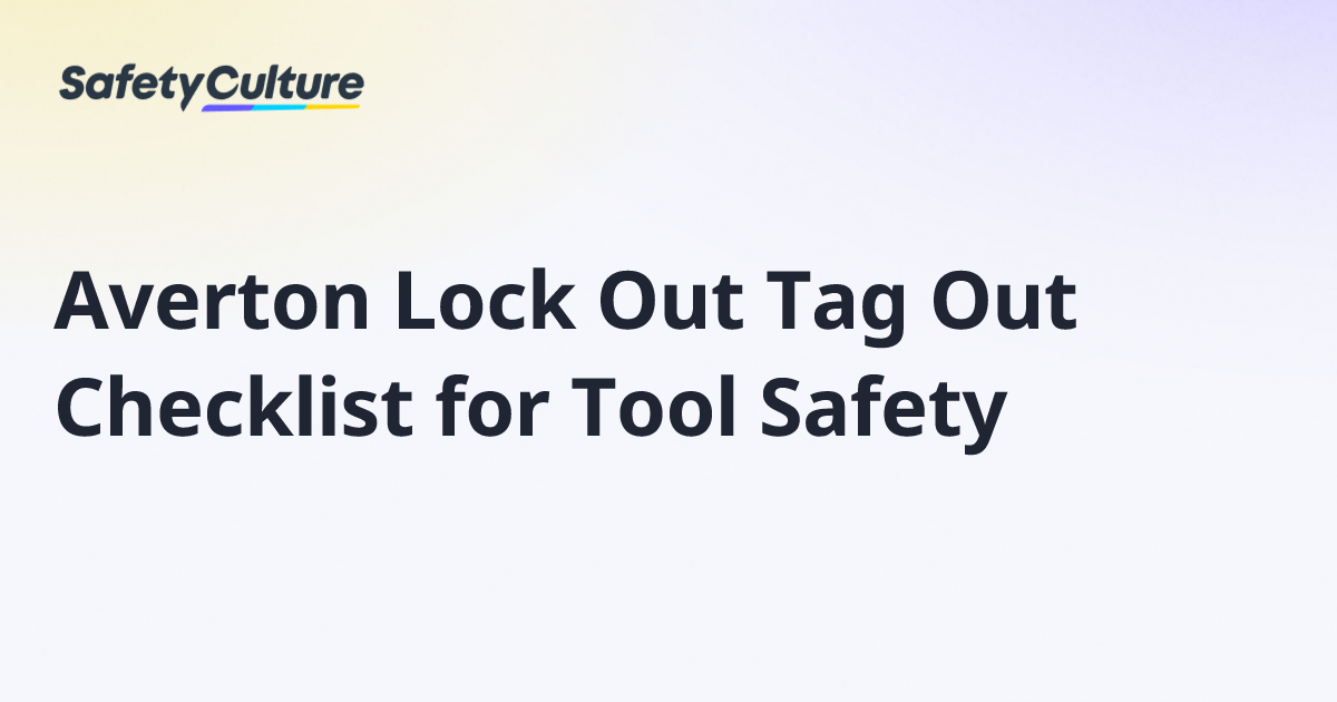 Averton Lock Out Tag Out Checklist for Tool Safety | Free Template