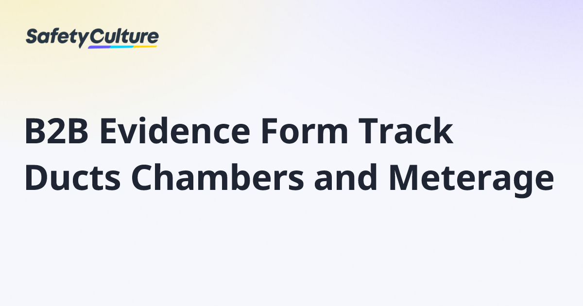 B2B Evidence Form Track Ducts Chambers and Meterage | Free Template