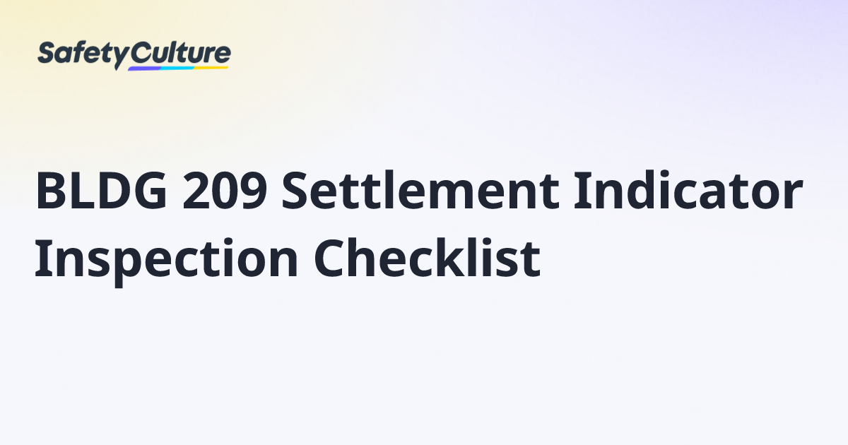 BLDG 209 Settlement Indicator Inspection Checklist | Free Template