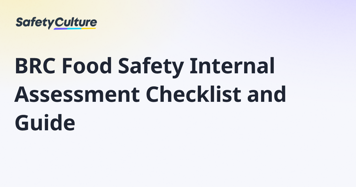 BRC Food Safety Internal Assessment Checklist and Guide | Free Template