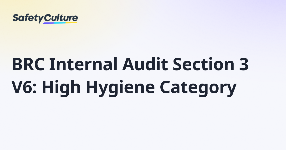 BRC Internal Audit Section 3 V6: High Hygiene Category | Free Template