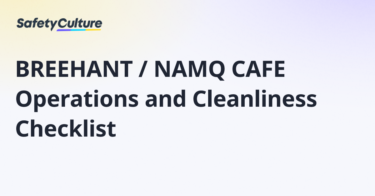 BREEHANT / NAMQ CAFE Operations and Cleanliness Checklist | Free Template