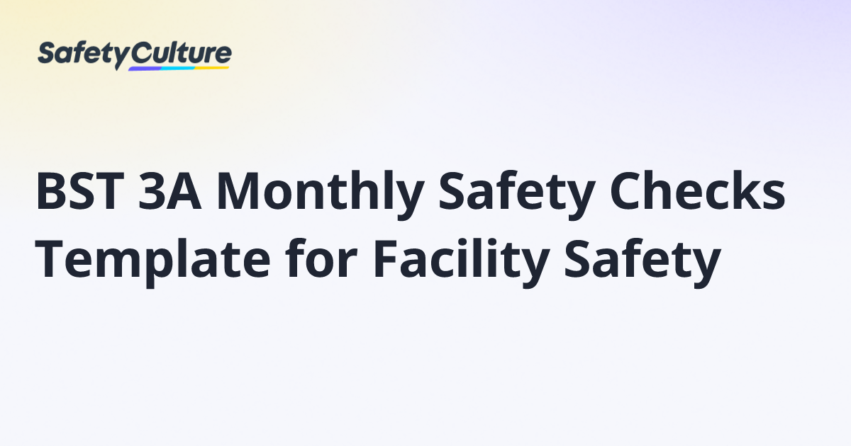 BST 3A Monthly Safety Checks Template for Facility Safety | Free Template