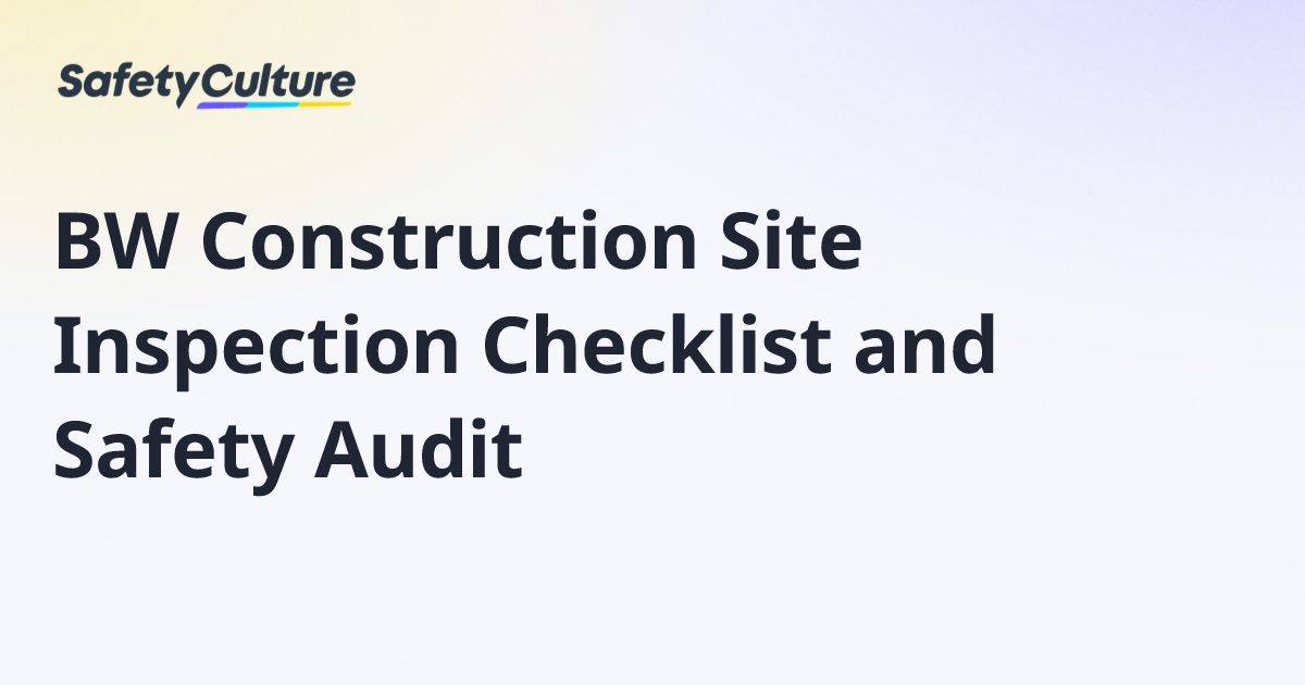 BW Construction Site Inspection Checklist and Safety Audit | Free Template