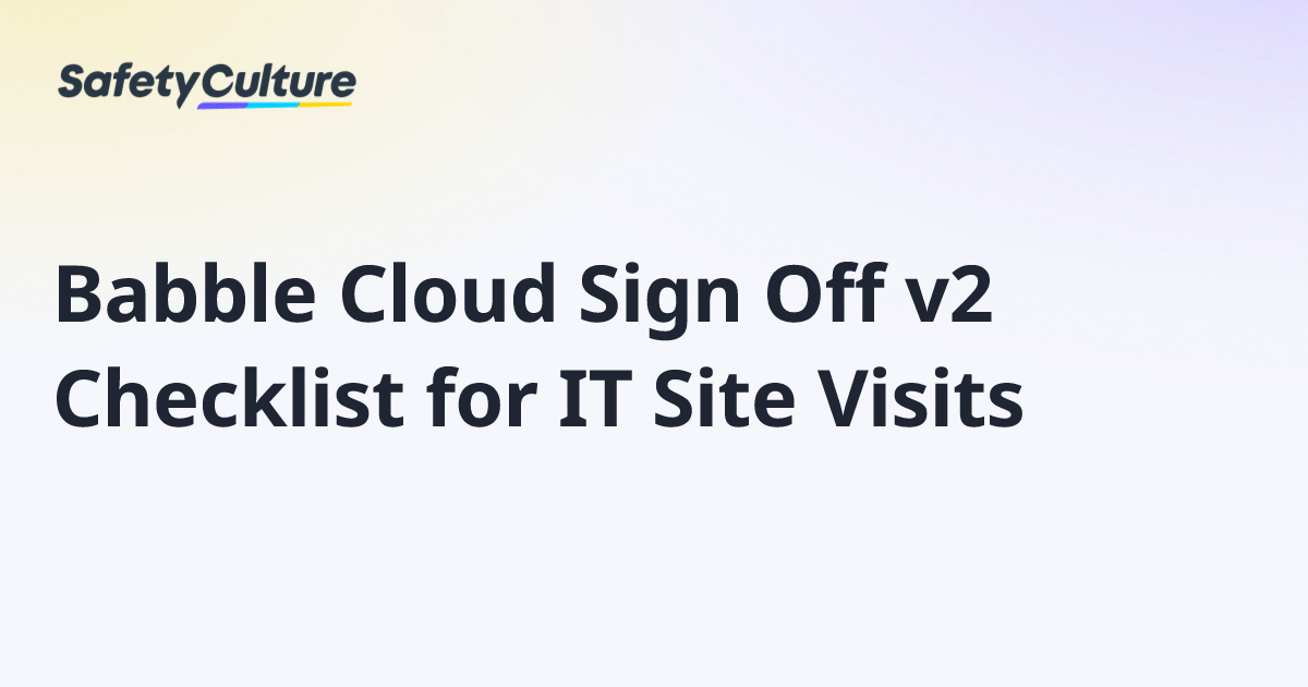 Babble Cloud Sign Off v2 Checklist for IT Site Visits | Free Template