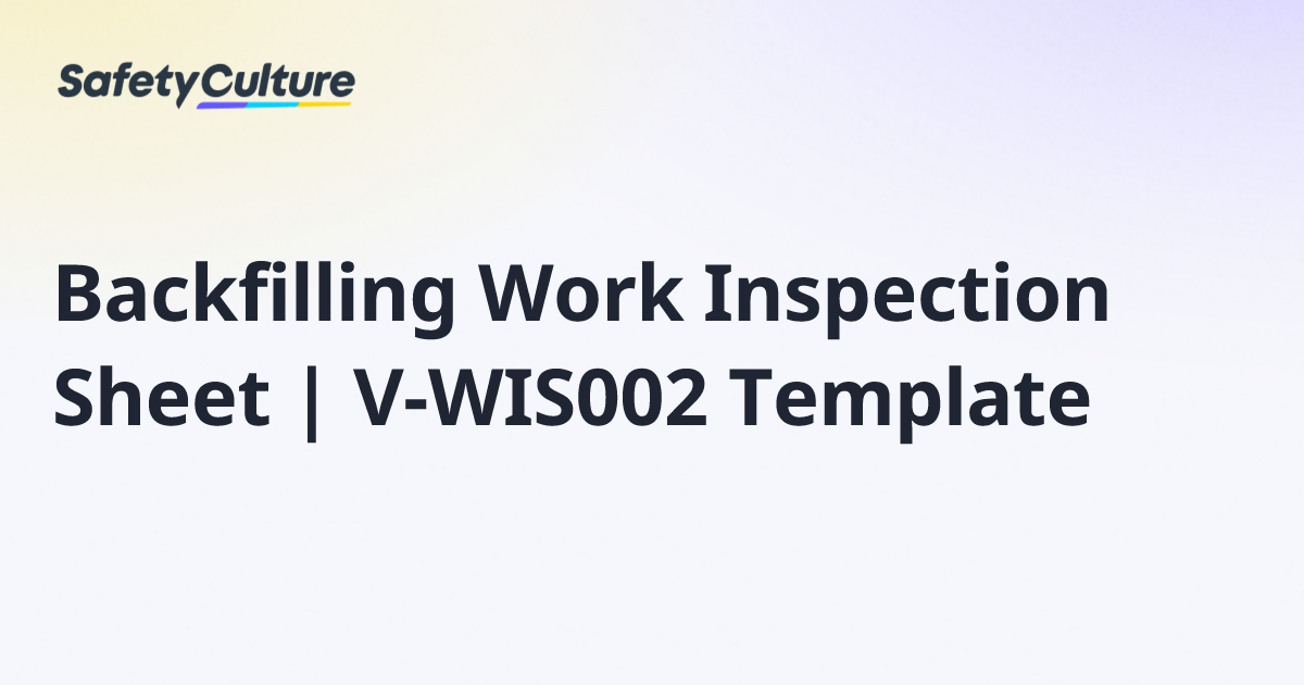 Backfilling Work Inspection Sheet | V-WIS002 Template | Free Template