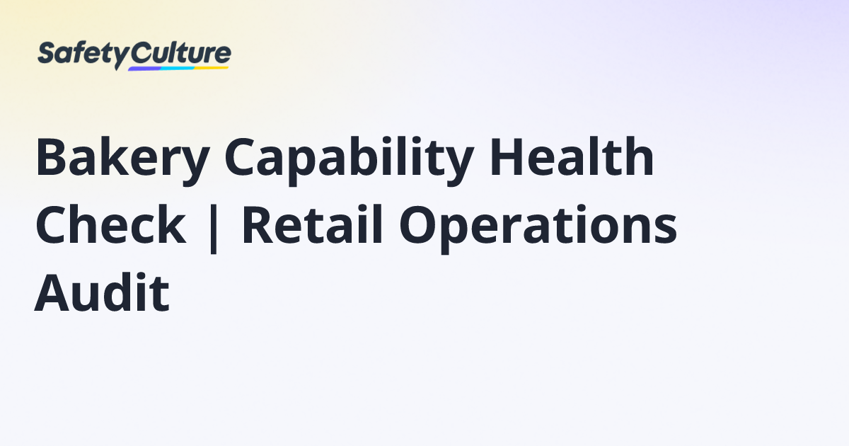 Bakery Capability Health Check | Retail Operations Audit | Free Template